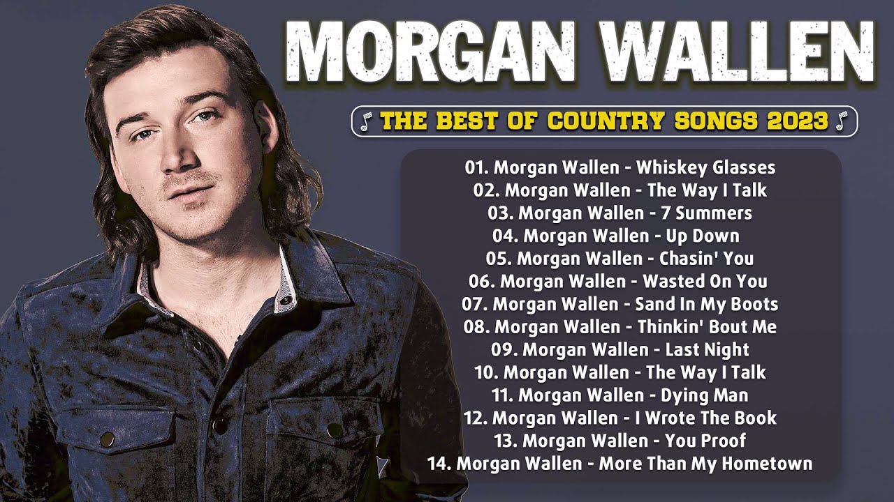 Best Songs Of Morgan Wallen Morgan Wallen Greatest Hits Full Album 2023 ...