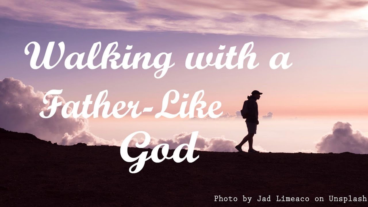 Sermon October 08, 2023 "Walking With a Father-Like God" - YouTube