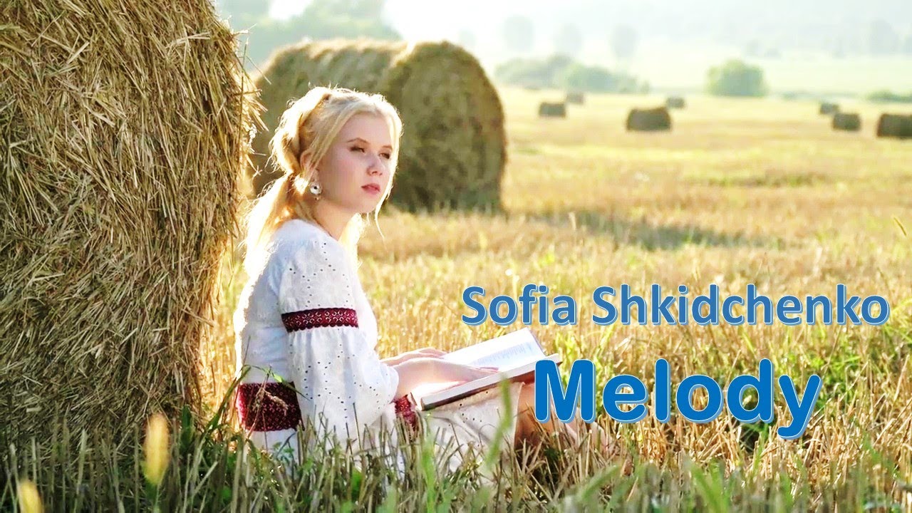 ウクライナのソフィア Sofia Shkidchenko - Melody - YouTube