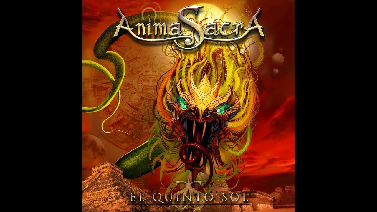 EL QUINTO SOL - ANIMA SACRA 2015 - POWER METAL - YouTube