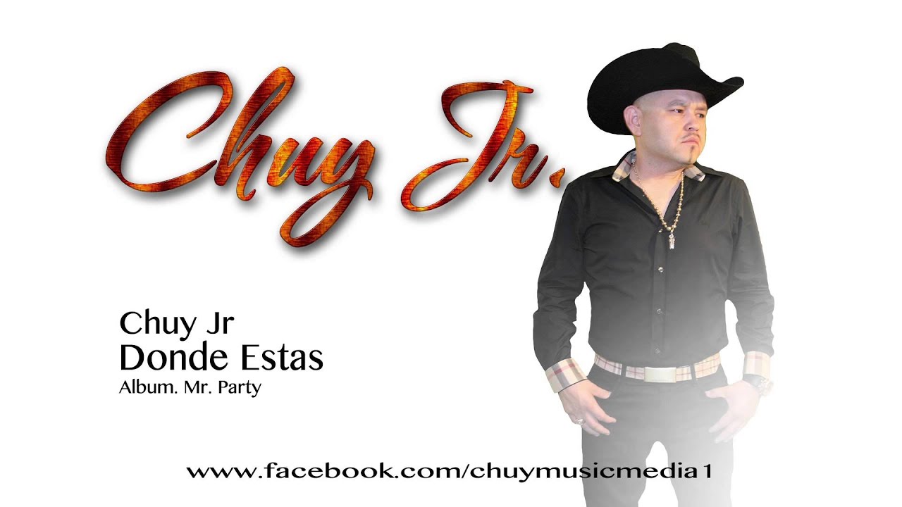 Chuy Jr - Donde Estas - YouTube