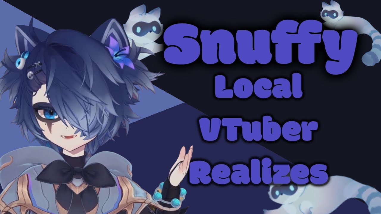 Snuffy - Local VTuber Realizes - YouTube