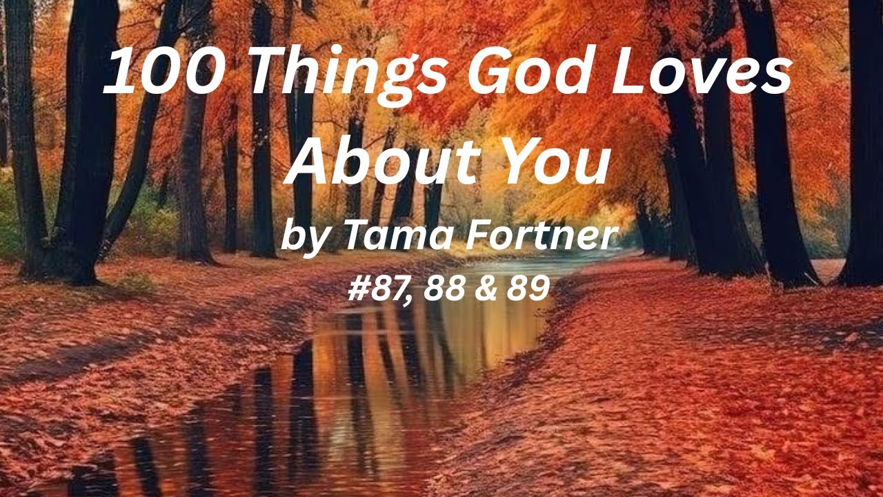 100 Things God loves about you! #bibleverseoftheday #praiseandworship # ...