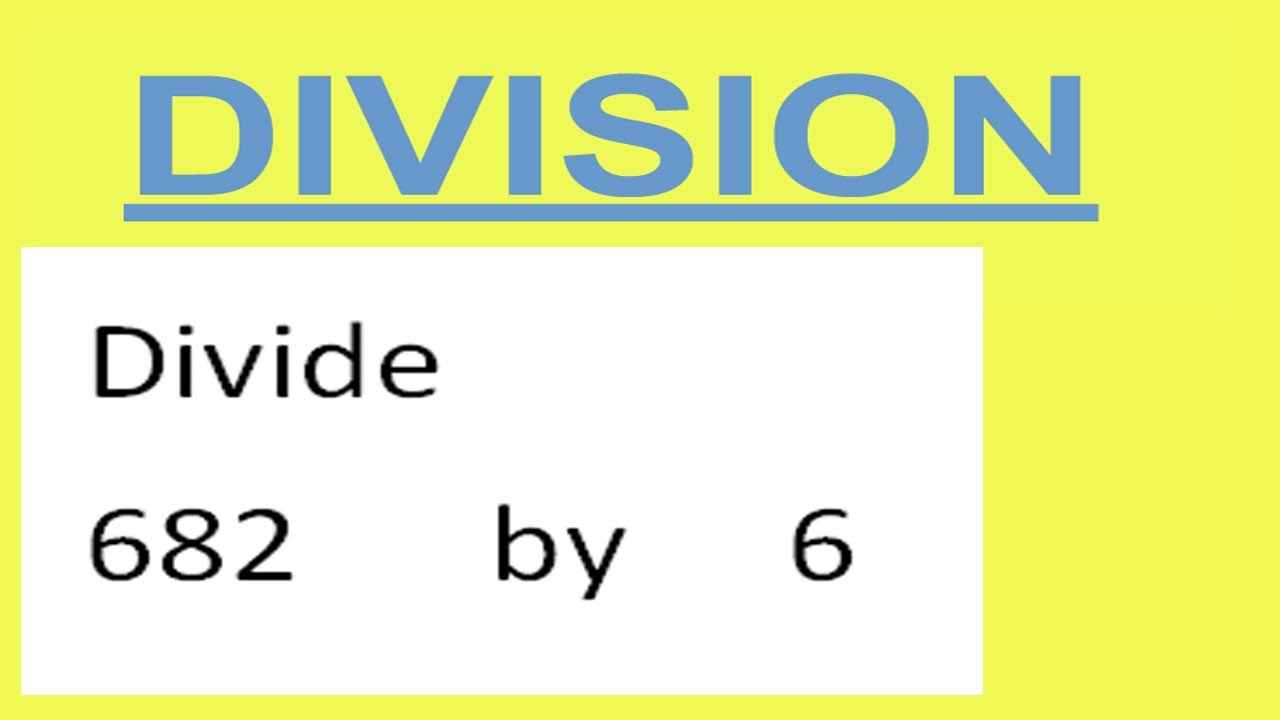 Divide 682 by 6 - YouTube