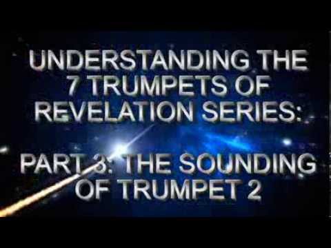 UNDERSTANDING THE 7 TRUMPETS OF REVELATION SERIES: PART 3 THE SOUNDING ...