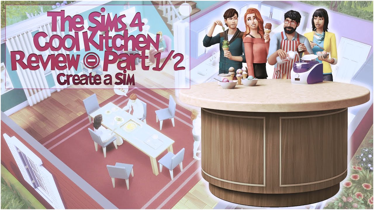 The Sims 4 Cool Kitchen Stuff Pack Review | Part 1/2 - YouTube