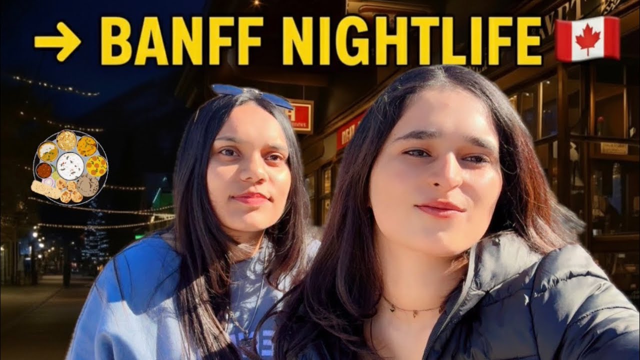 Exploring Banff Nightlife 🇨🇦 | Indian Food Hunt in Banff | Downtown ...