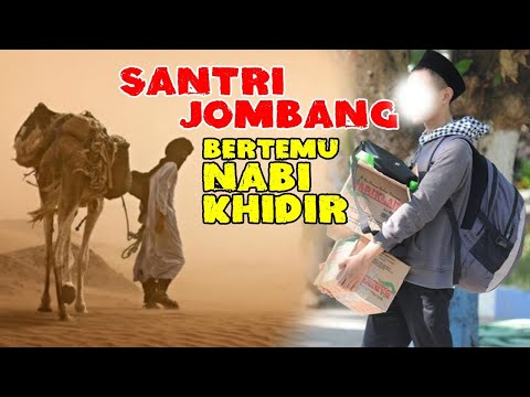 Kisah Terkabulnya Santri Jombang Bertemu Nabi Khidir