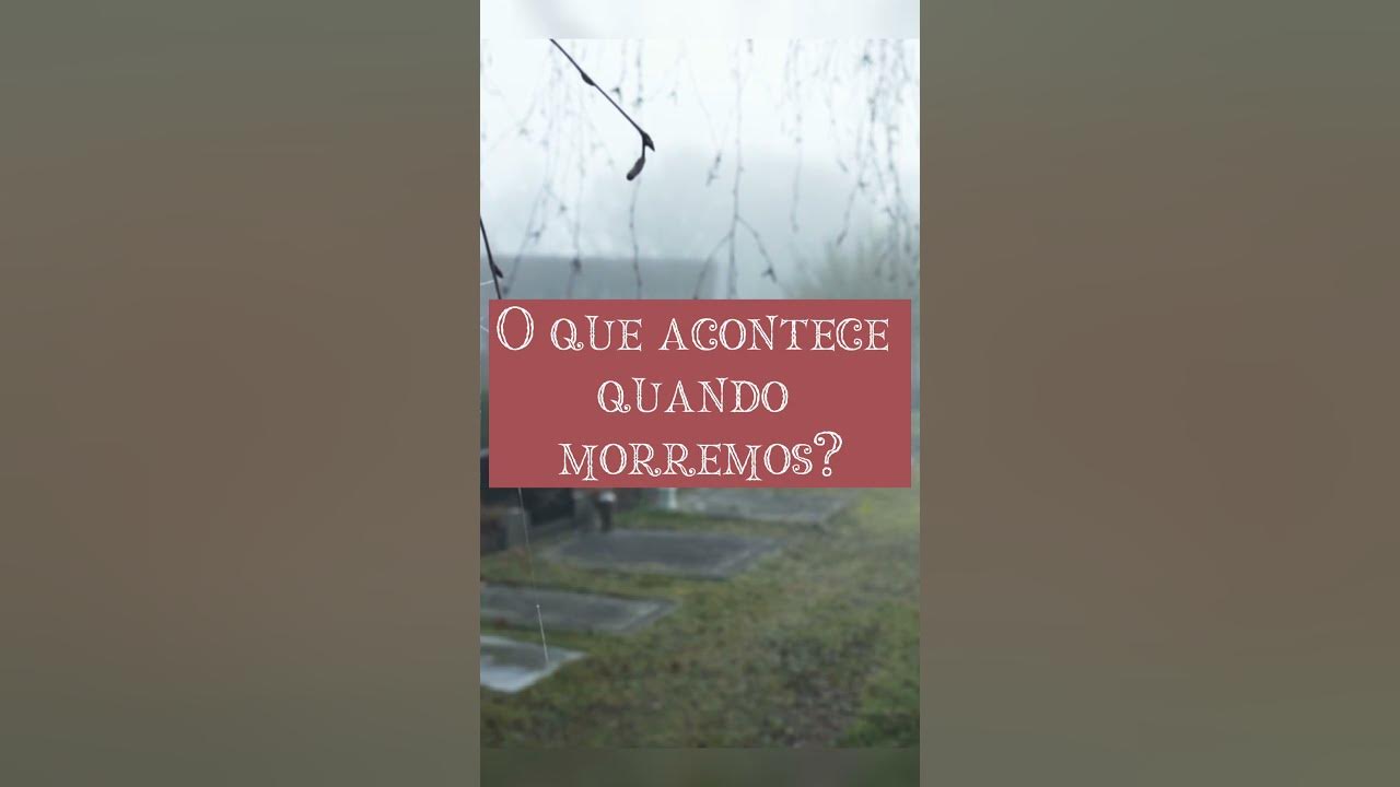 O Que Acontece Quando Morremos Shorts Youtube