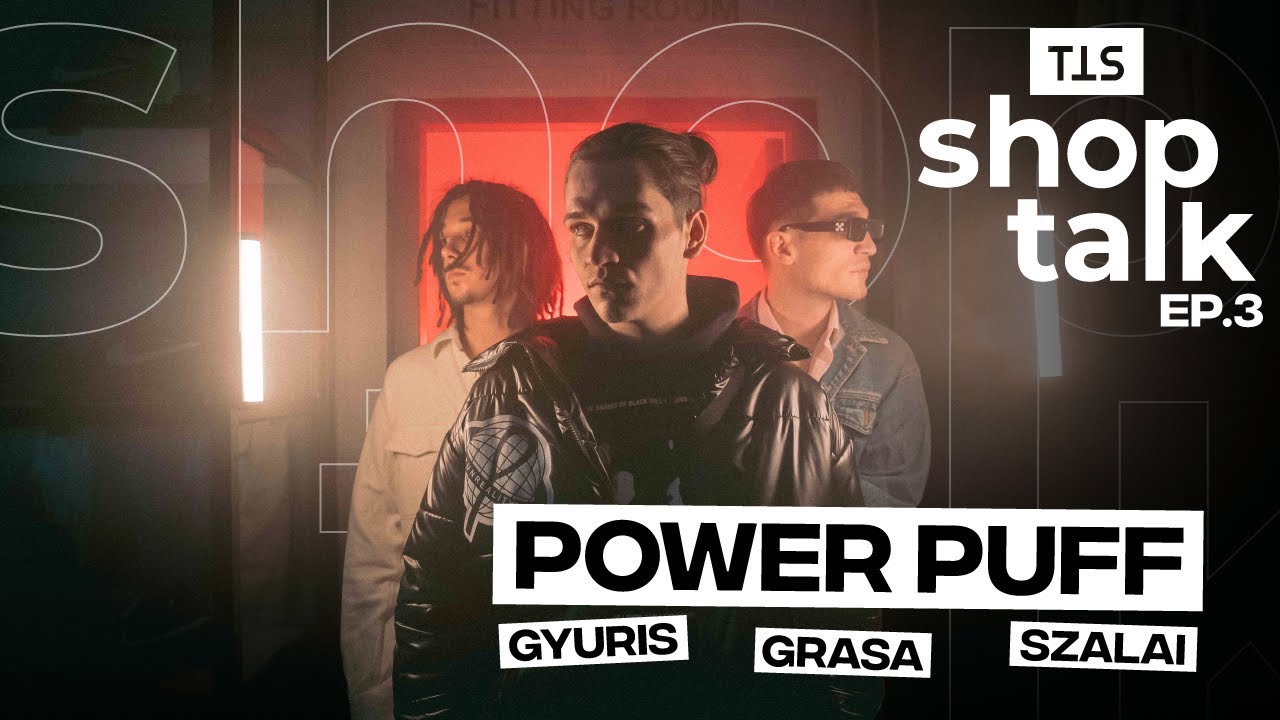 Power Puff (Grasa, Szalai, Gyuris) - True to Sole Shop Talk - YouTube