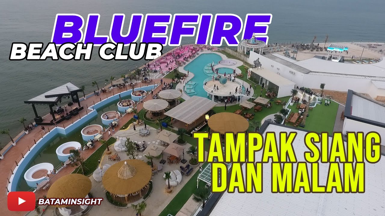 BLUE FIRE BEACH CLUB Batam, Tampak Siang dan Malam - YouTube