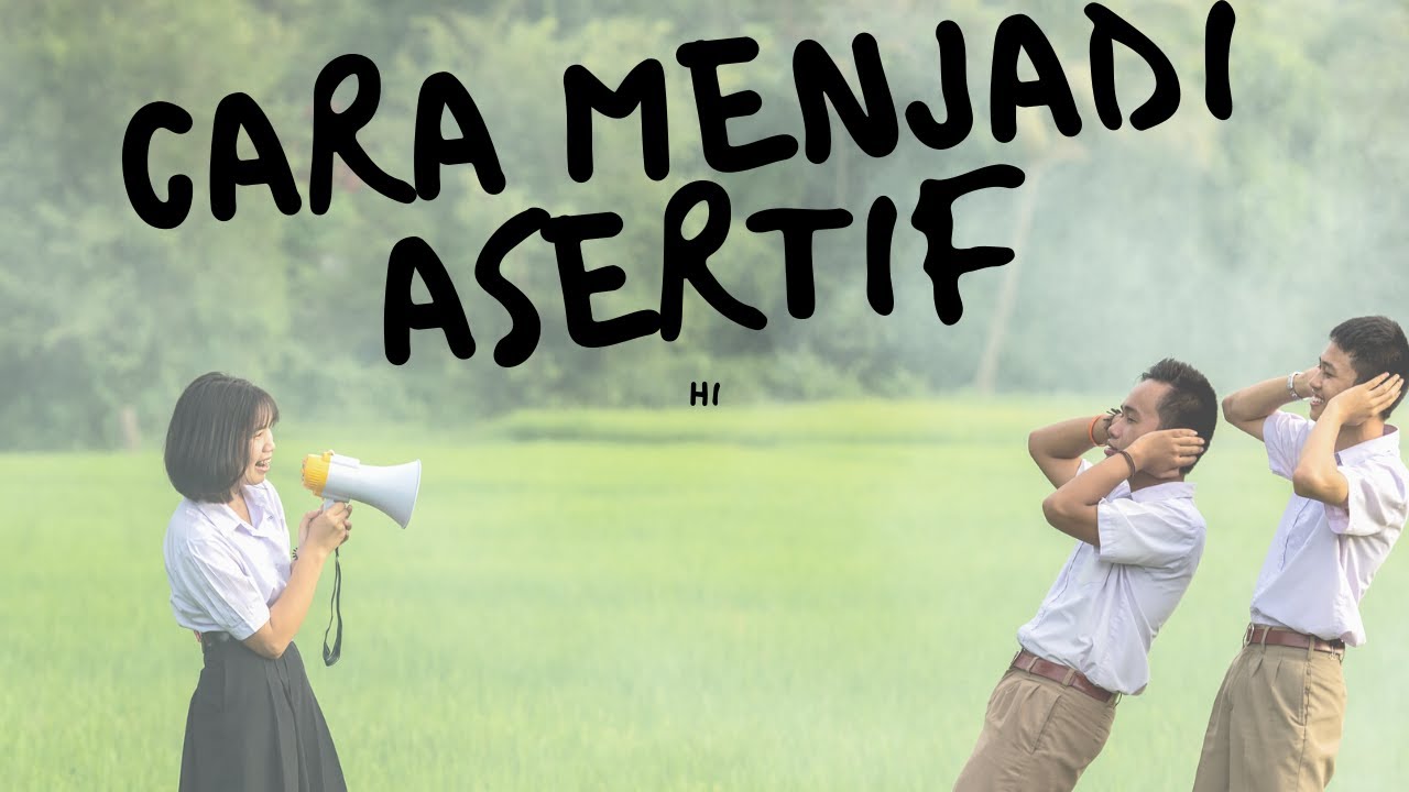 Bagaimana cara menjadi asertif - YouTube