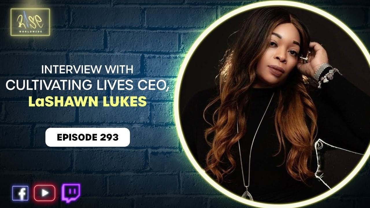 Ep293 - LaShawn Lukes CEO of Cultivating Lives Interview & the killing ...