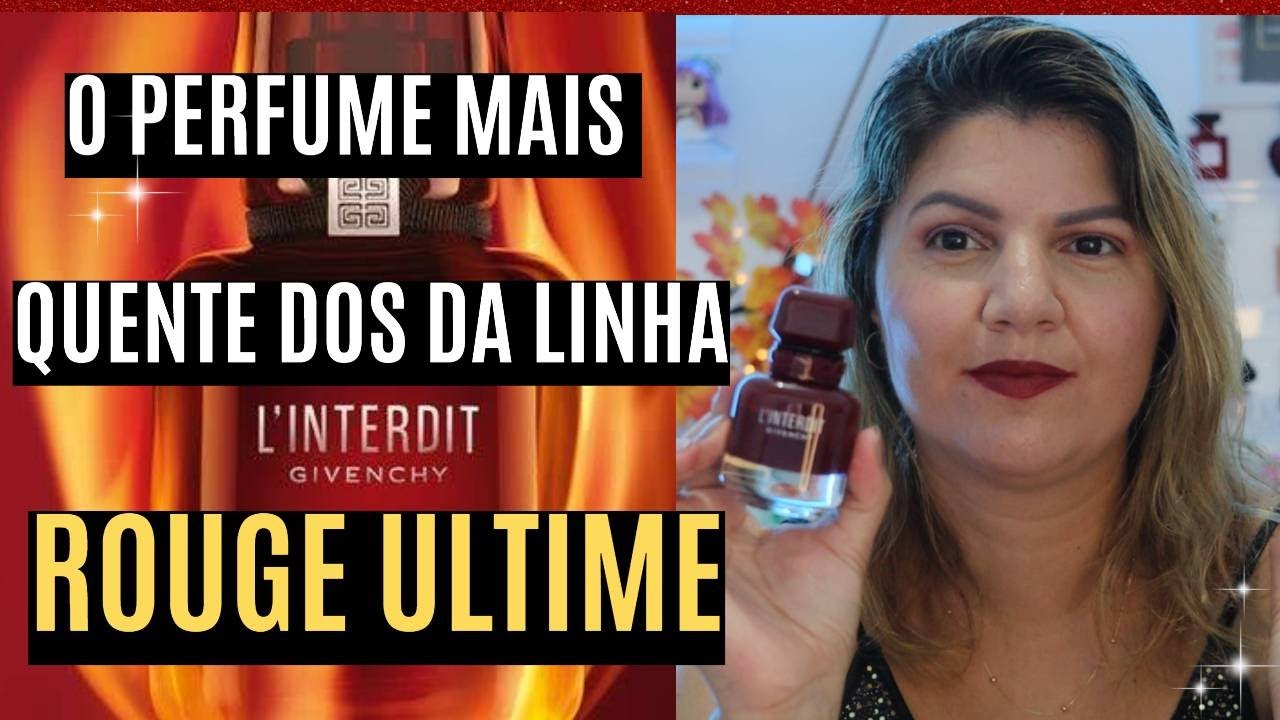 L'INTERDIT ROUGE ULTIME O PERFUME MAIS QUENTE DA GIVENCHY - YouTube