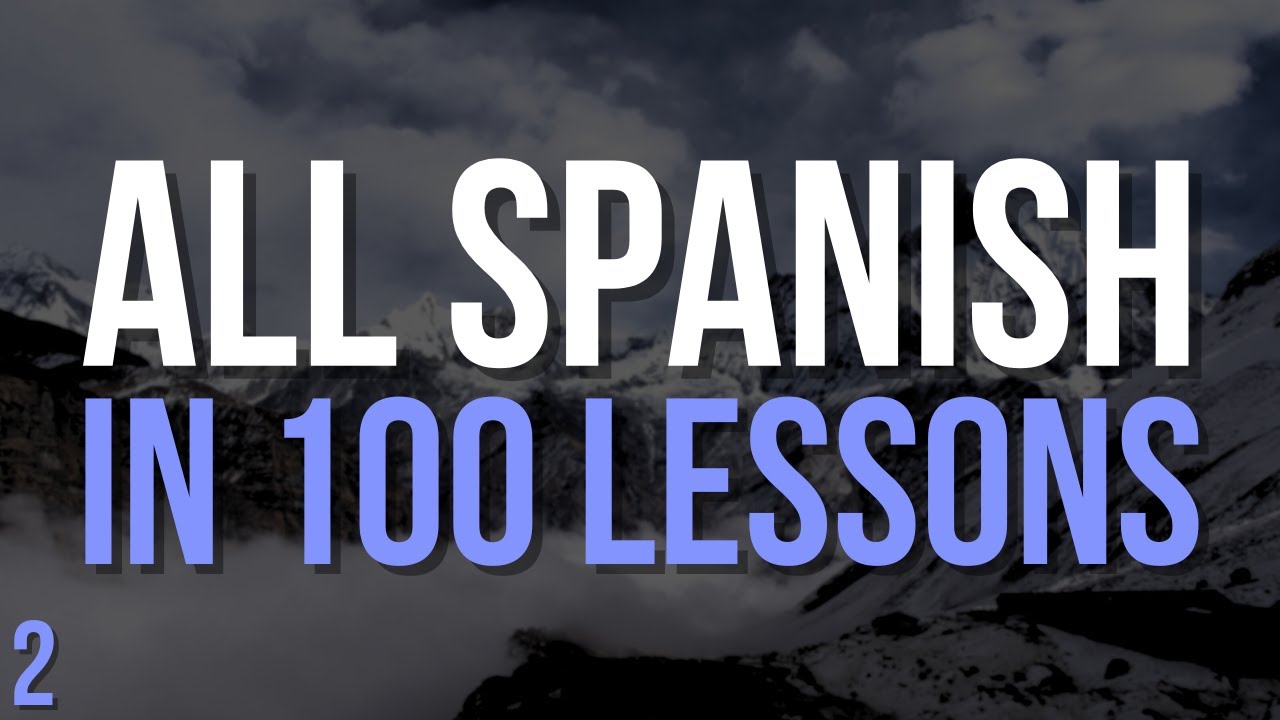 All Spanish in 100 Lessons – Your Ultimate Spanish Learning Guide ...