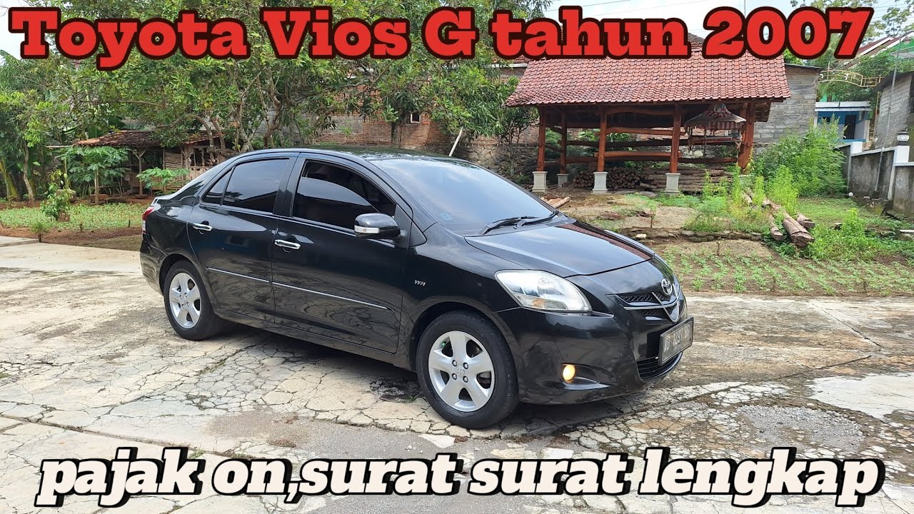 Toyota Vios G tahun 2007,asli bukan mantan,pajak on,kondisi siap pakai lurr... - YouTube