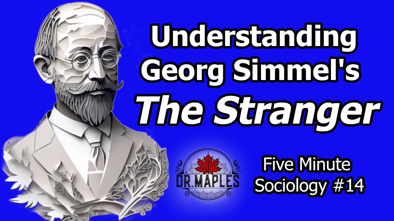 Explaining Georg Simmel's "The Stranger" in Five Minute Sociology - YouTube