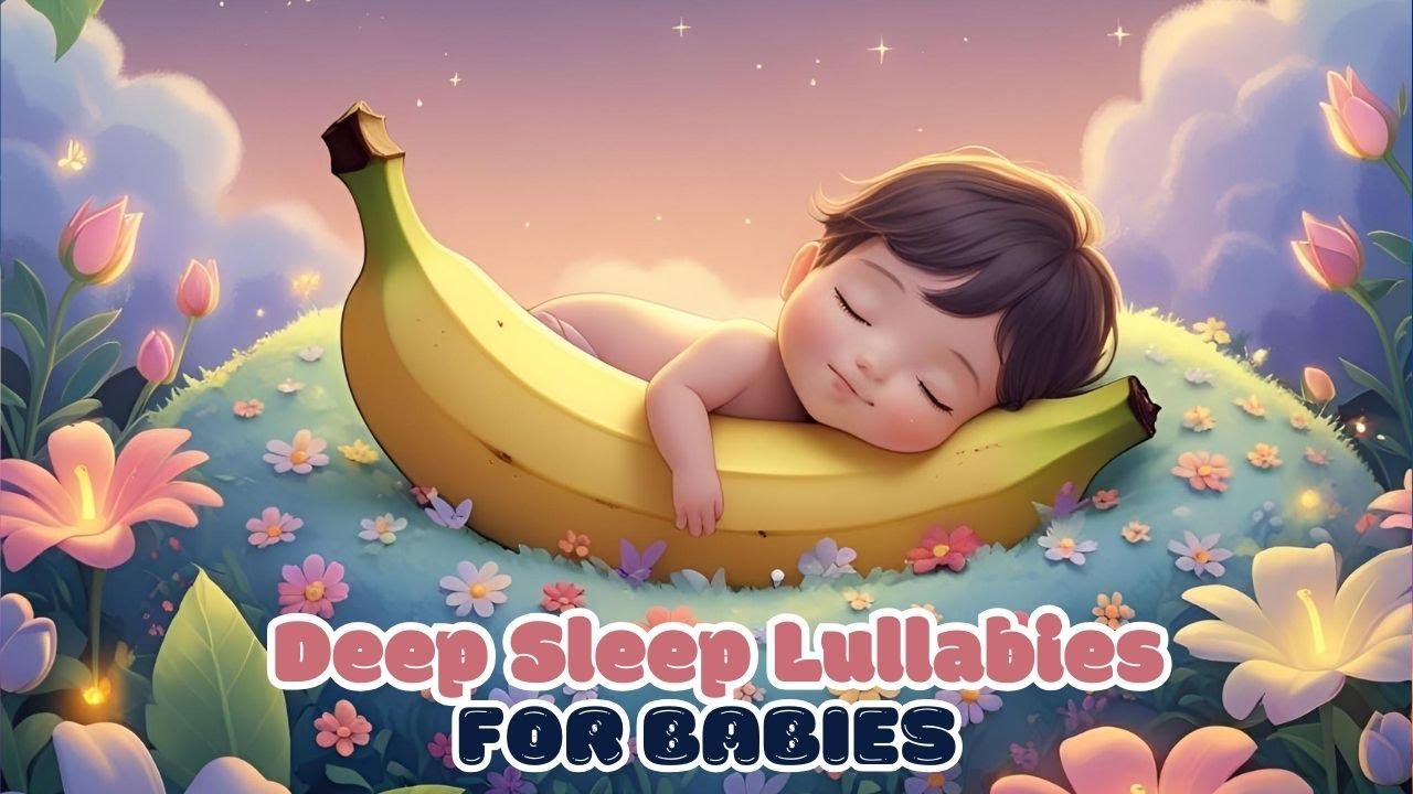 Deep Sleep Lullabies for Babies – Fall Asleep Fast & Calm - YouTube