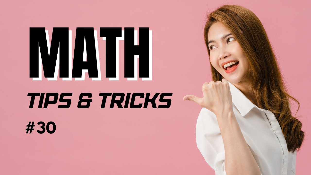 Math Tips & Tricks #30 - YouTube