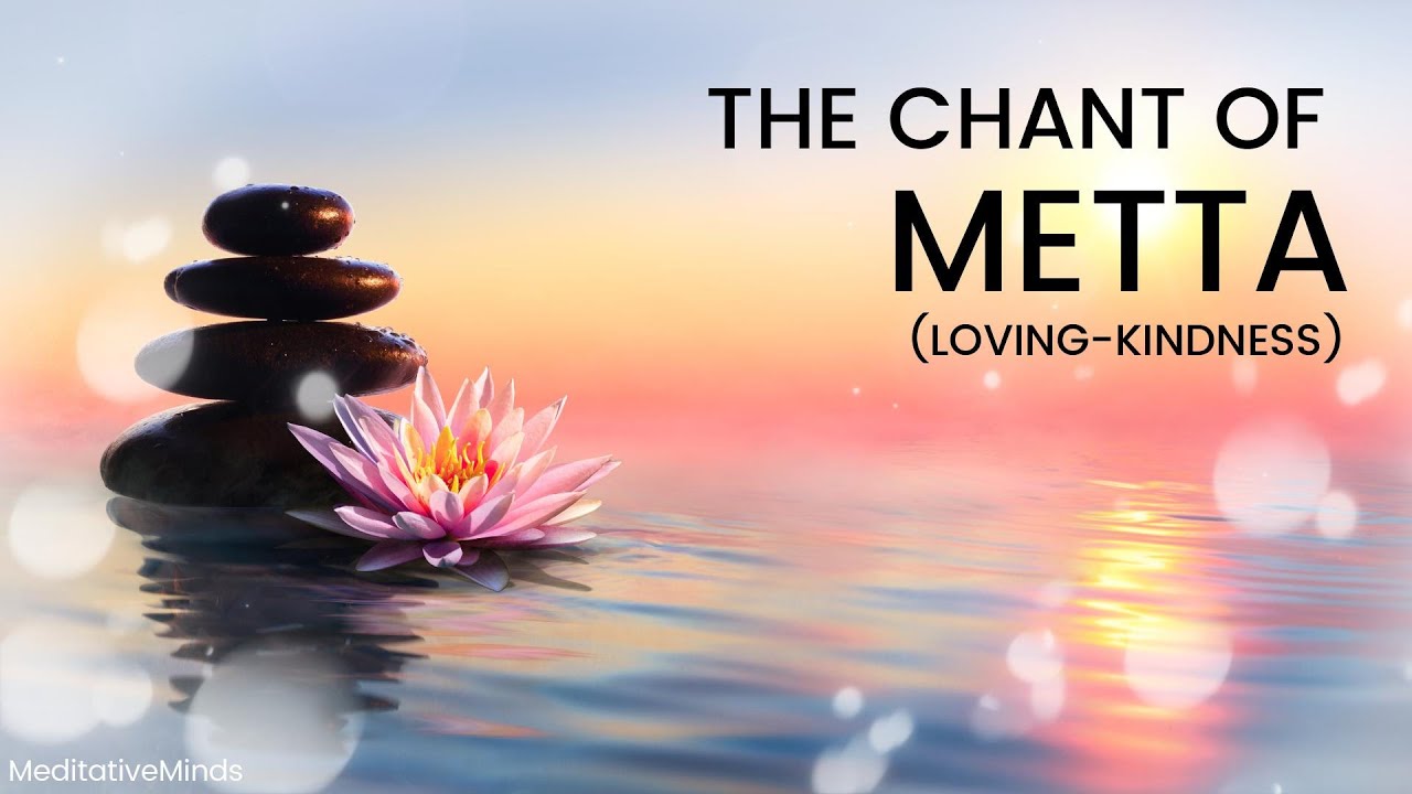 The Chant of Metta 2023 (Loving Kindness) - Full Version - YouTube