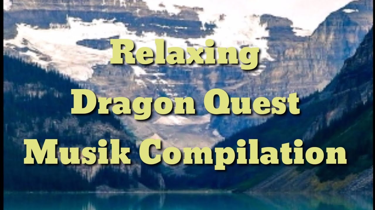 Kompilasi Musik Relaksasi Dragon Quest - YouTube
