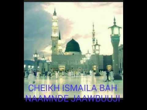 CHEIKH ISMAILA BAH NAAMNDE JAABAWUUJI PARTIE 17)2019 04 27