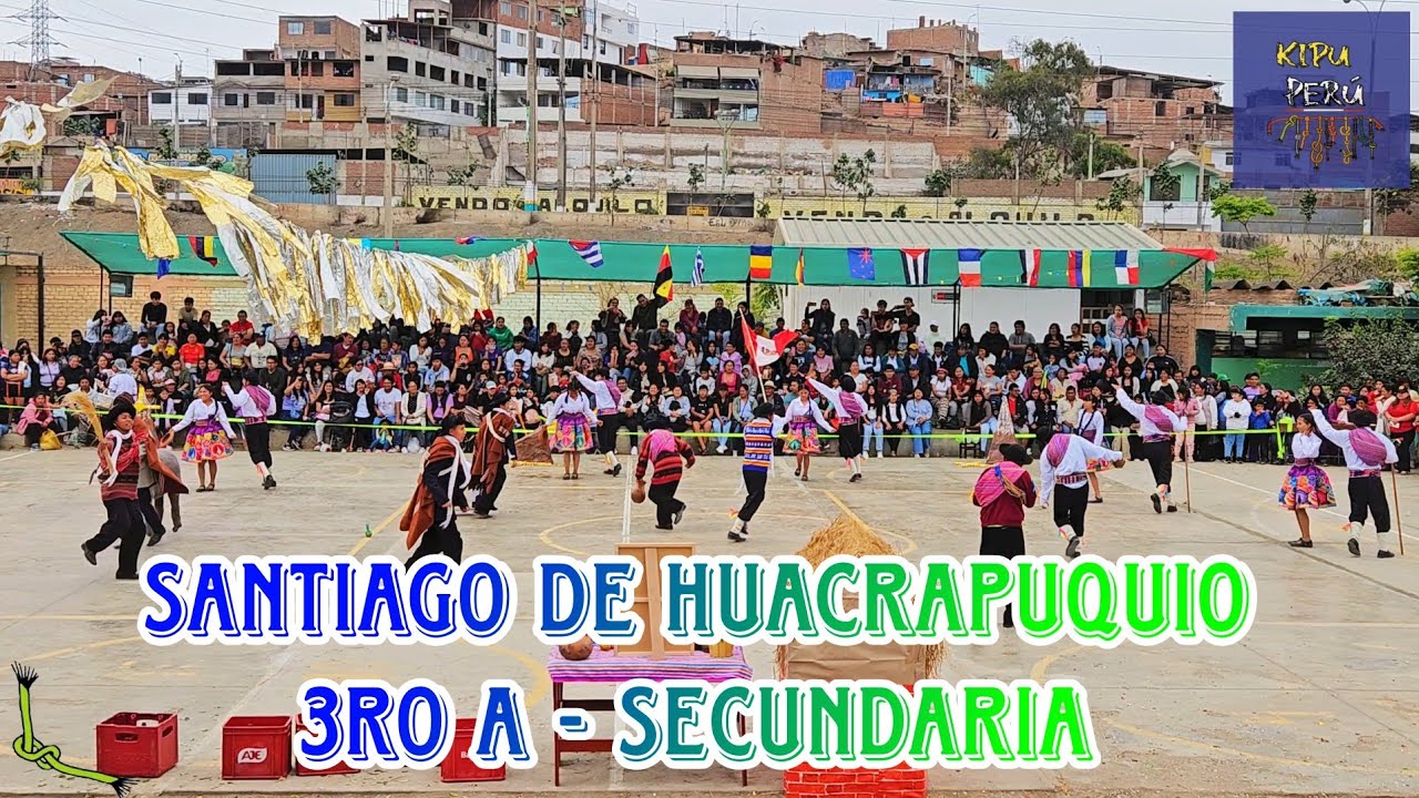 SANTIAGO DE HUACRAPUQUIO / 3ro "A" de Secundaria I.E 6093 Juan Valer ...