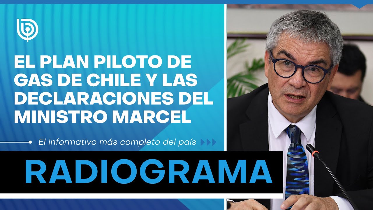 El plan piloto de Gas de Chile y las declaraciones del ministro Marcel ...