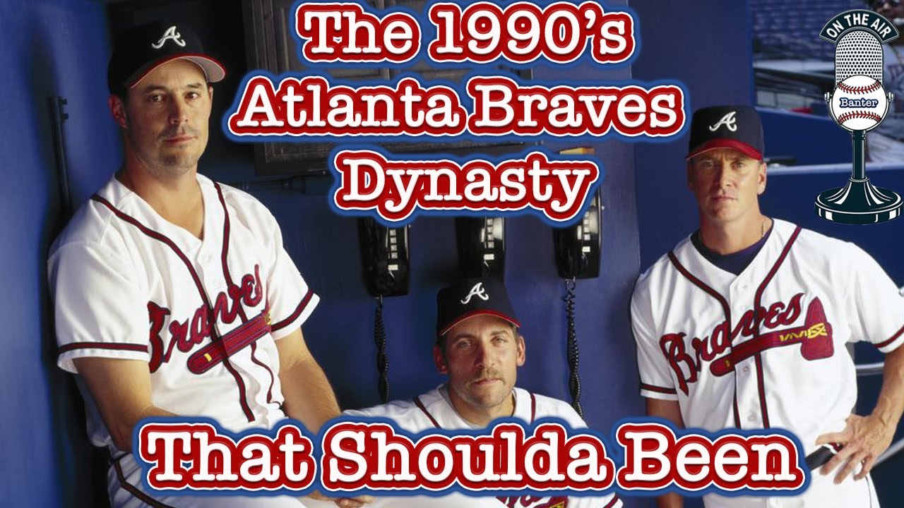 1990's Atlanta Braves Dynasty the Shoulda Been (Woulda Shoulda Coulda ...