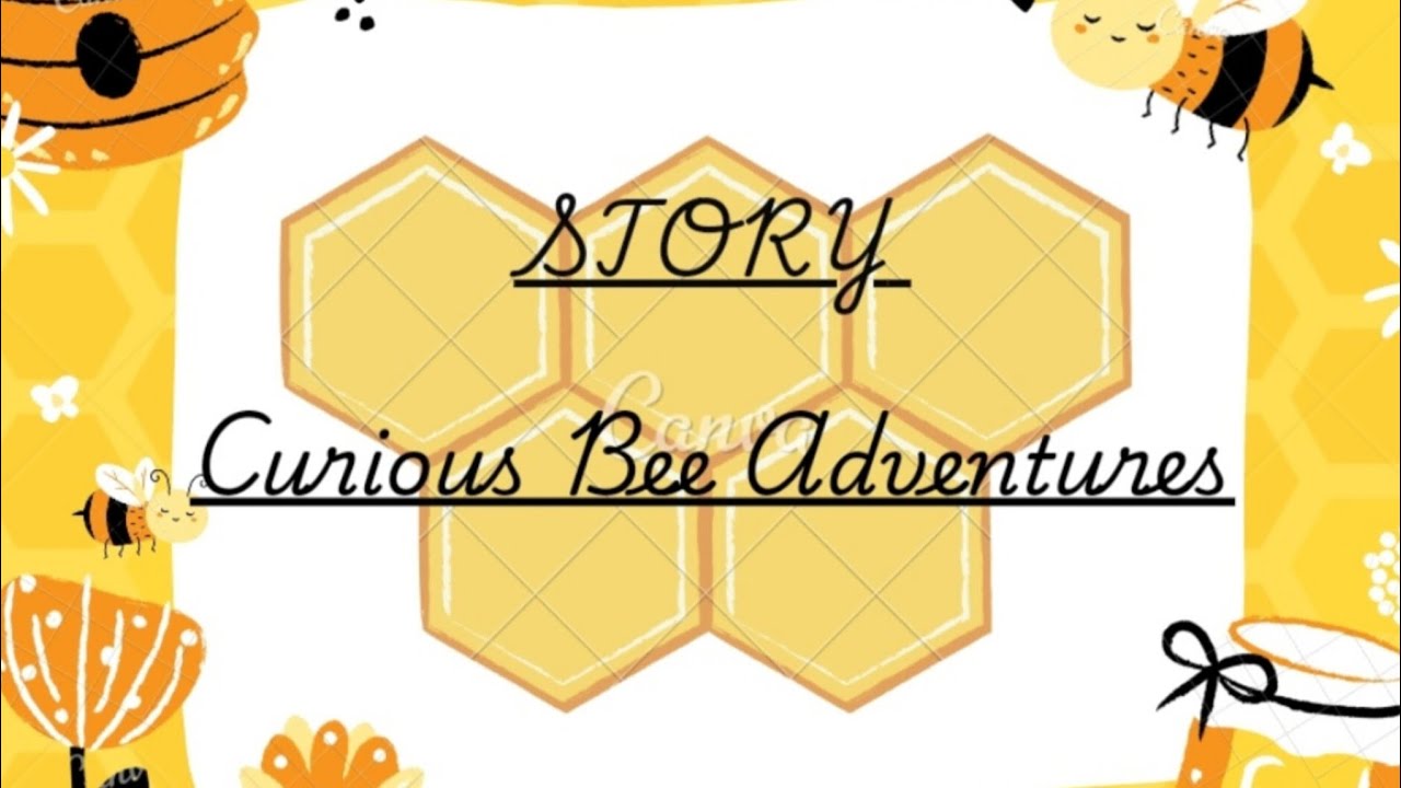 A Story of Curious Bee Adventure - YouTube