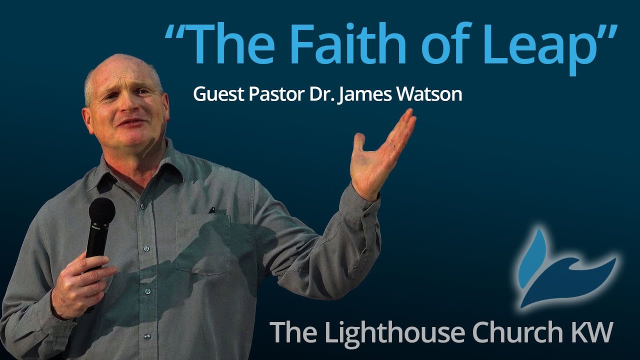 Faith of Leap - Guest Pastor Dr. James Watson - YouTube