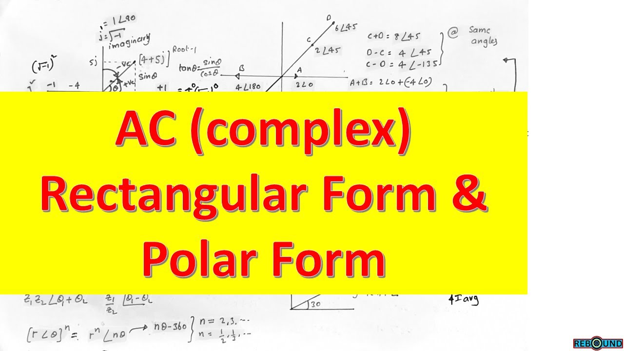 AC | T 02 | Complex AC forms | Rectangular Form | Polar Form | - YouTube