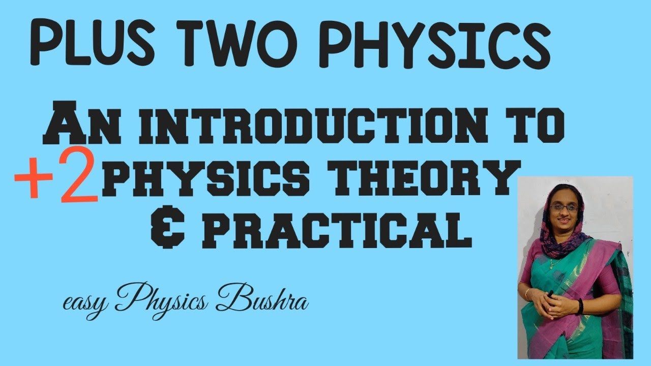 PLUS TWO PHYSICS theory & practical| An introduction - YouTube