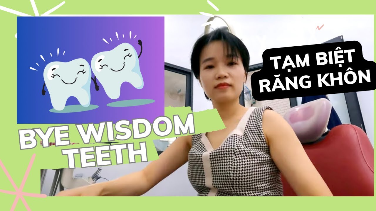 BYE WISDOM TEETH| ĐI NHỔ HAI CÁI RĂNG KHÔN,ĐAU KHÔNG - YouTube