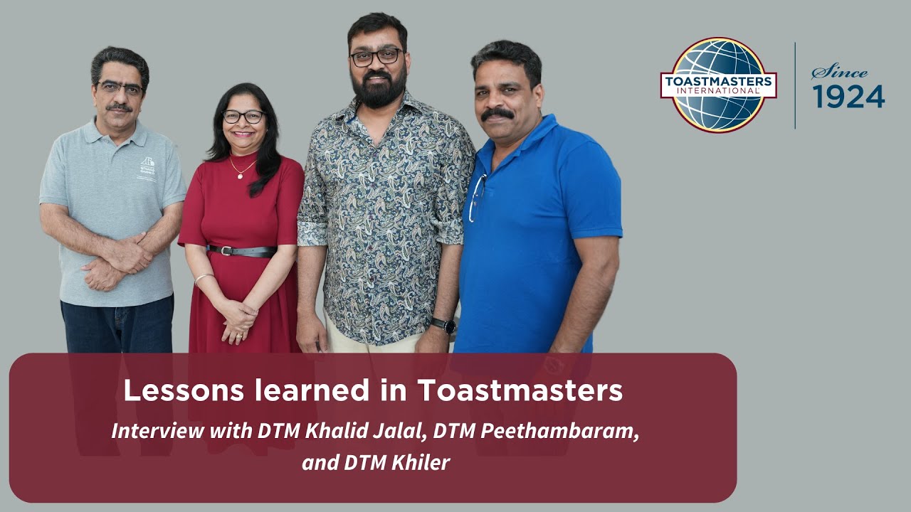 Lessons Learned in Toastmasters - Interview with DTM Khalid, DTM Peethambaram and DTM Khiler ...