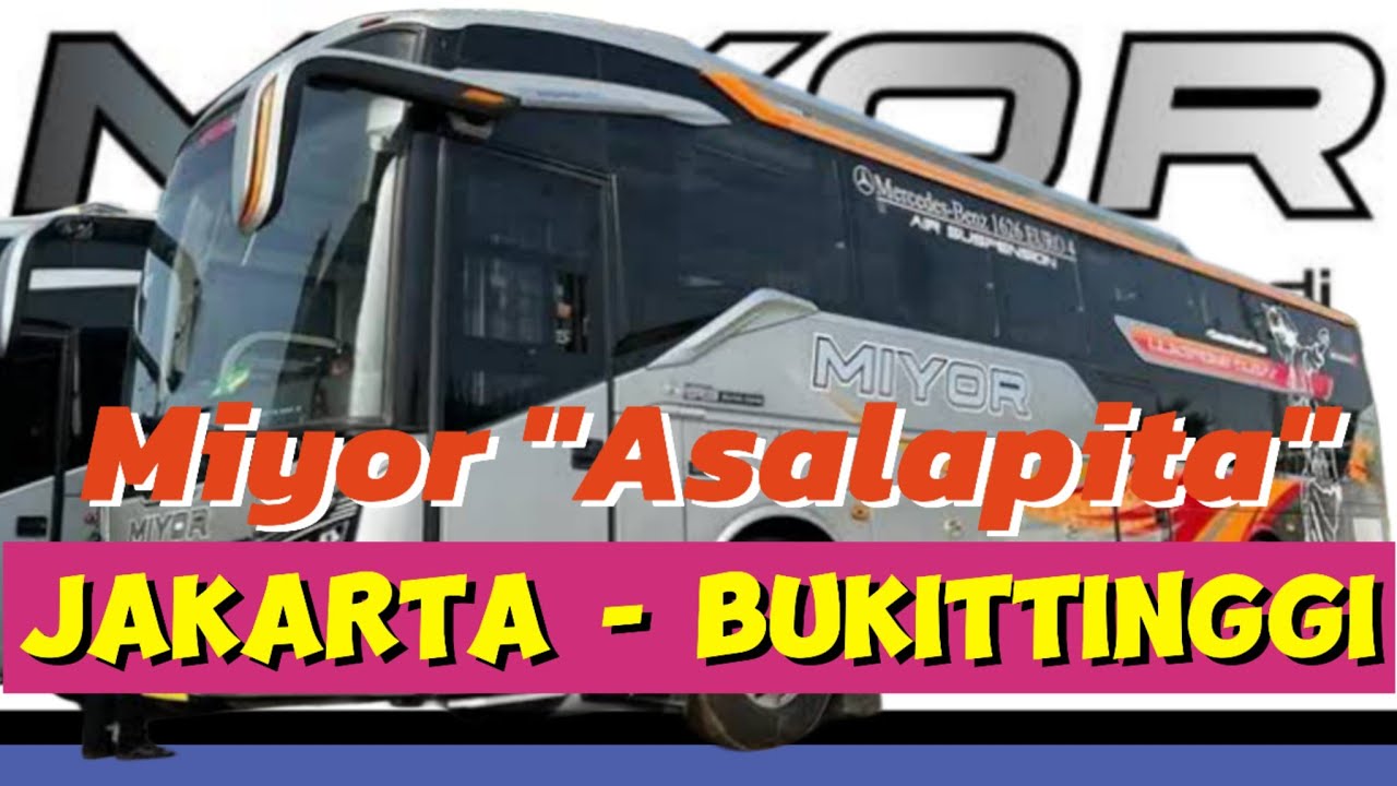 JAKARTA-BUKITTINGGI Dgn Bus Miyor "Asalapita". - YouTube