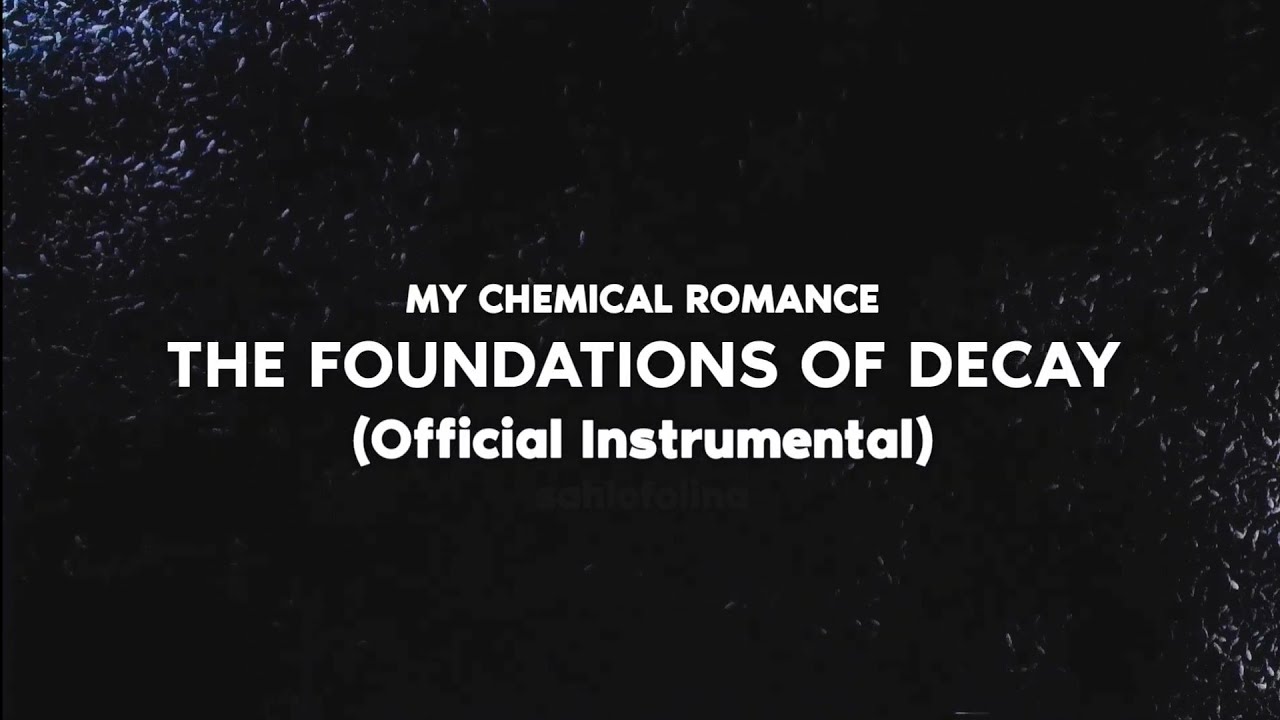 My Chemical Romance - The Foundations of Decay (Official Instrumental ...