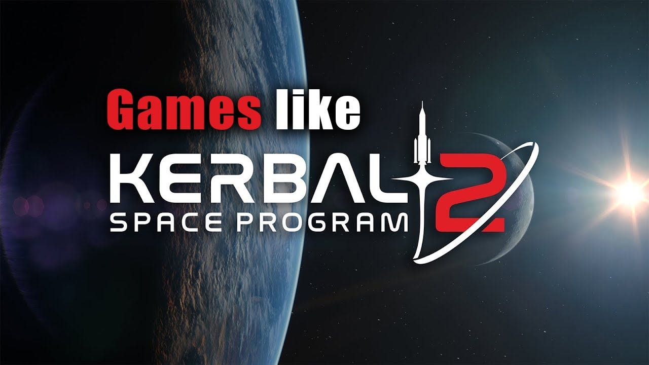 11+ Best Games like Kerbal Space Program 2 (Latest!) - YouTube