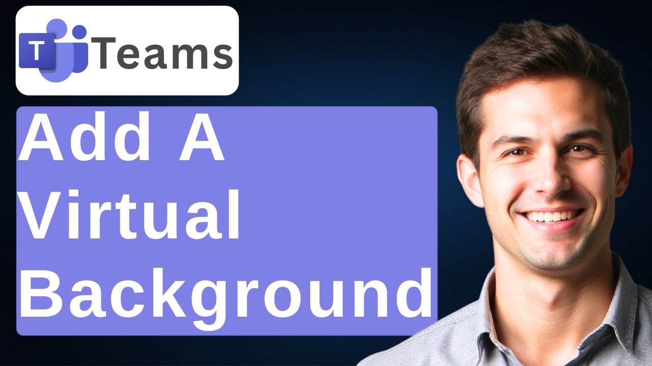 How To Add A Virtual Background To Microsoft Teams [2026 Guide] - YouTube