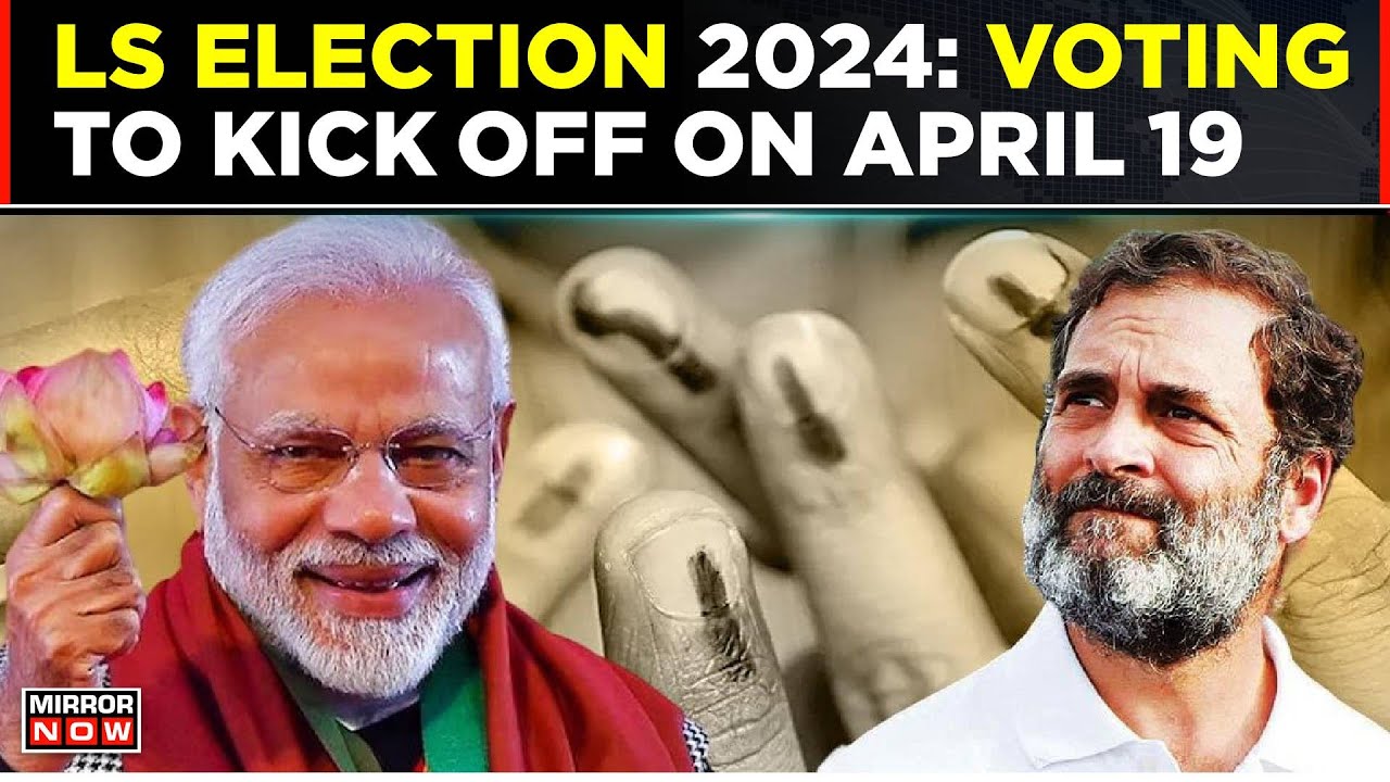 Lok Sabha Election Date: Elections To Be Held In 7 Phases From April 19 ...