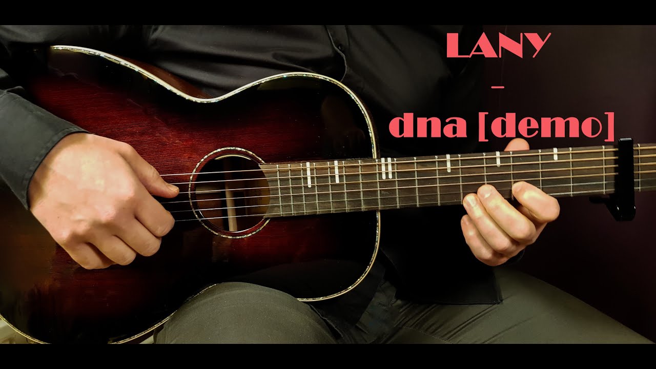 How to play LANY - DNA [demo] Acoustic Guitar Lesson - Tutorial - YouTube