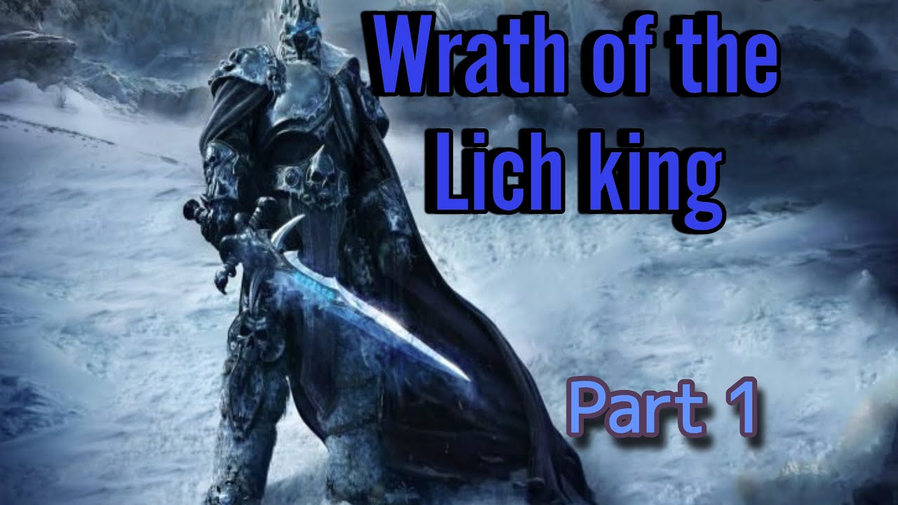 World of Warcraft wrath of the lich king part 1 - YouTube