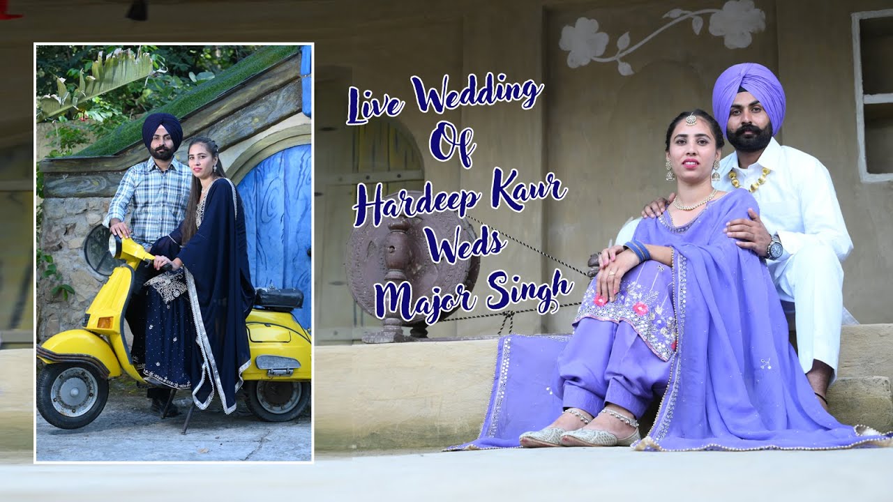 Hardeep Kaur 💕Major Singh || Live Wedding Ceremony || On. 21. Oct. 2024 ...