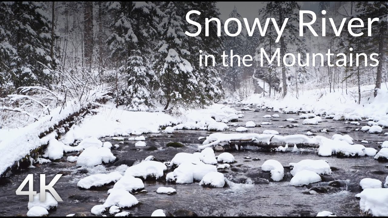 4K Snowfall - Winter Mountain River - Snowy River - Relaxing Winter ...