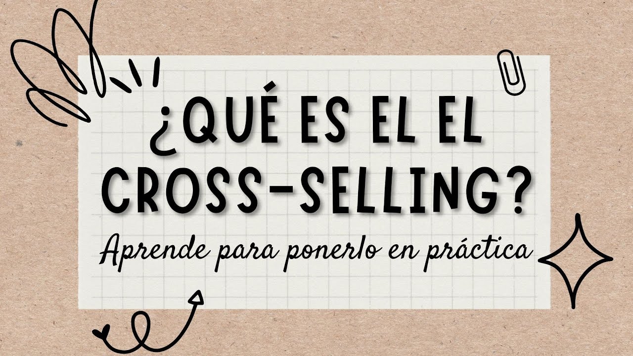 ¿Qué es el Cross-selling? El Impulso que tu Negocio Necesita para Triunfar. - YouTube