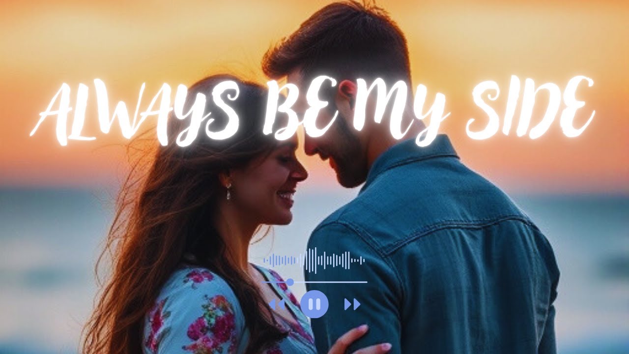 Always Be My Side (Official Music Video) - YouTube