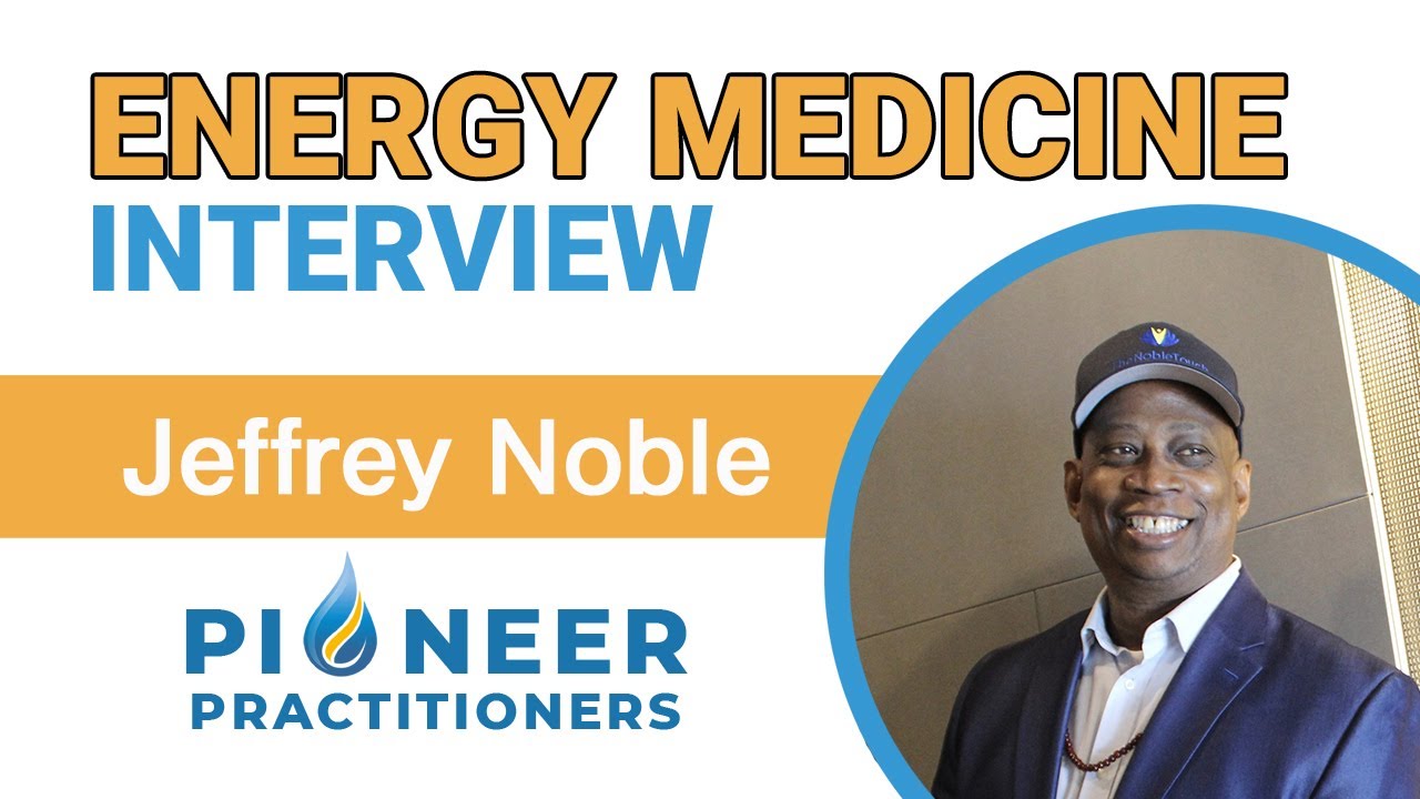 Jeffrey Noble - Pioneer Practitioner in the field of Bioenergetics ...
