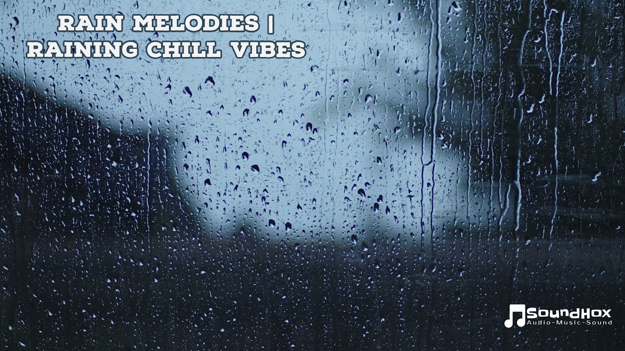 Rain melodies for sleep | Raining chill vibes. - YouTube