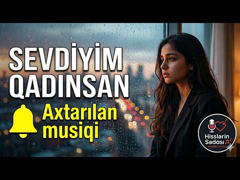 Sevdiyim Qadınsan -Yeni Mahnı 2026