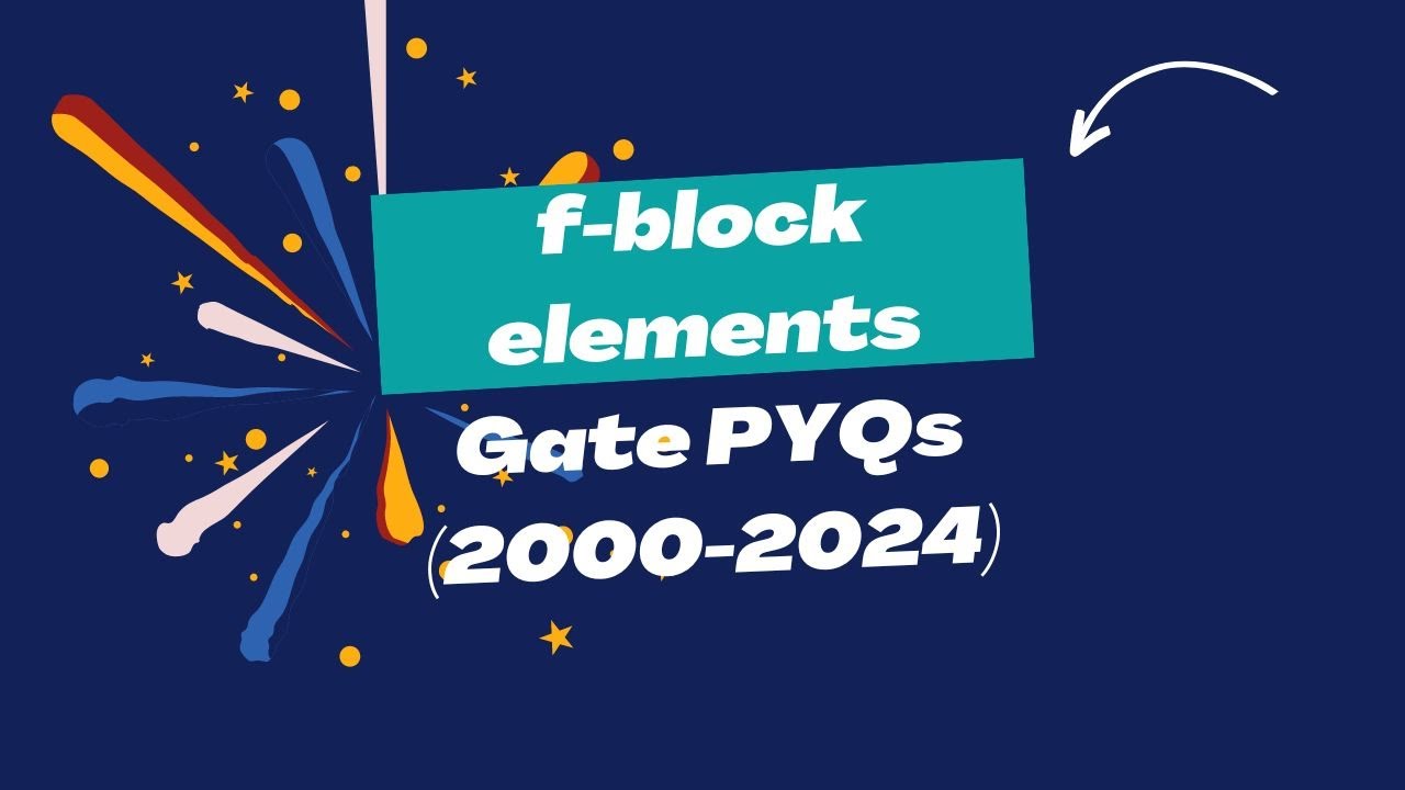F Block Elements Gate Pyqs 2000 2024 Youtube